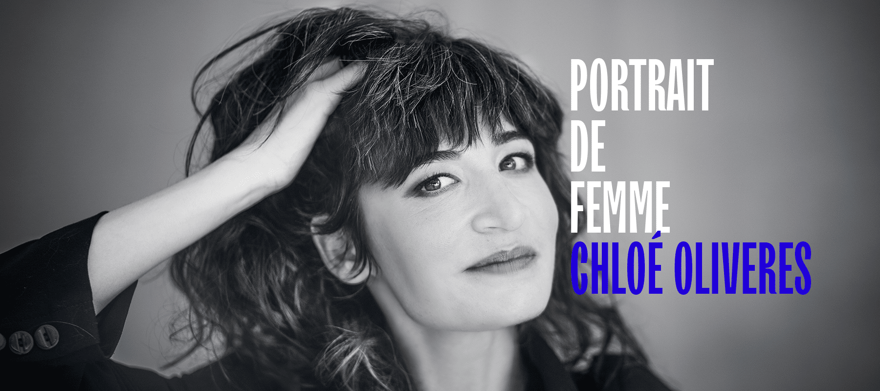PORTRAIT DE FEMME • CHLOÉ OLIVERES